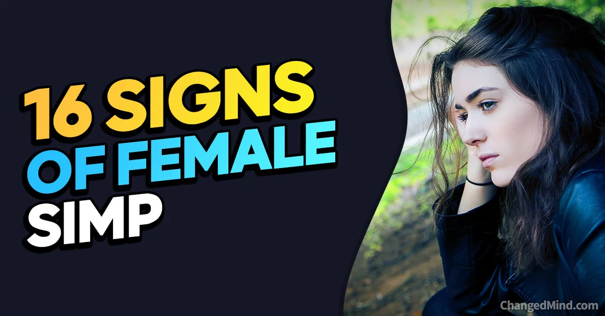 Can A Girl Be A Simp? (16 Signs Of Female Simp)