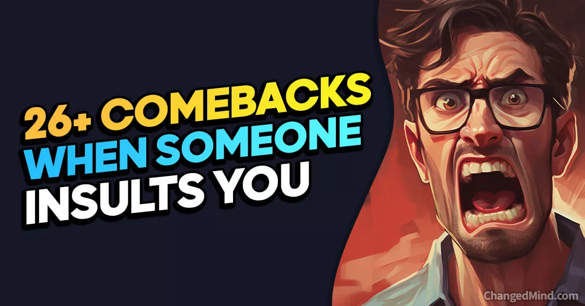 26+ Sarcastic Comebacks When Someone Insults You!