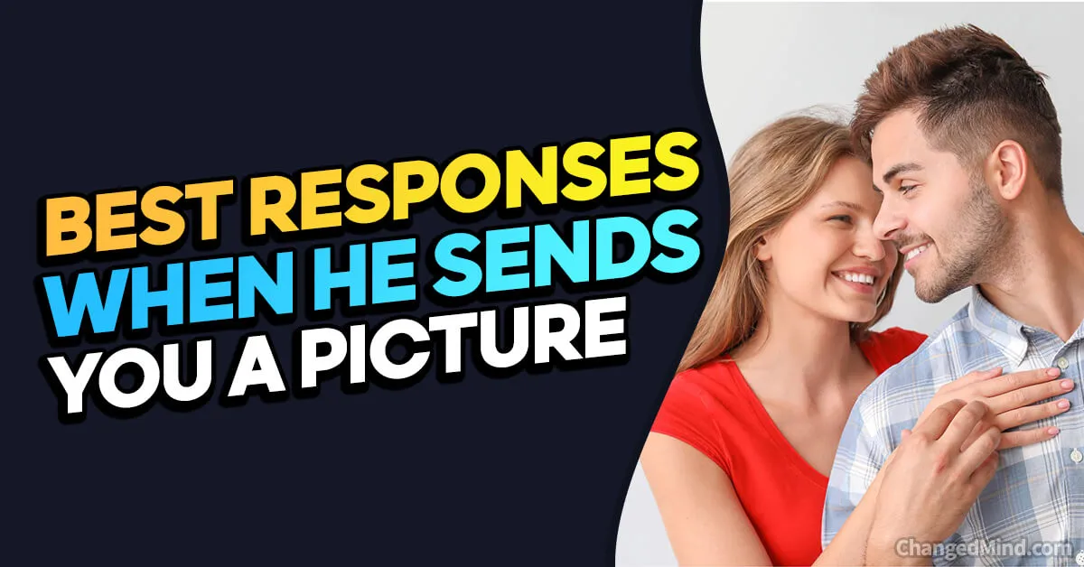 How To Compliment A Guy When He Sends You A Picture?