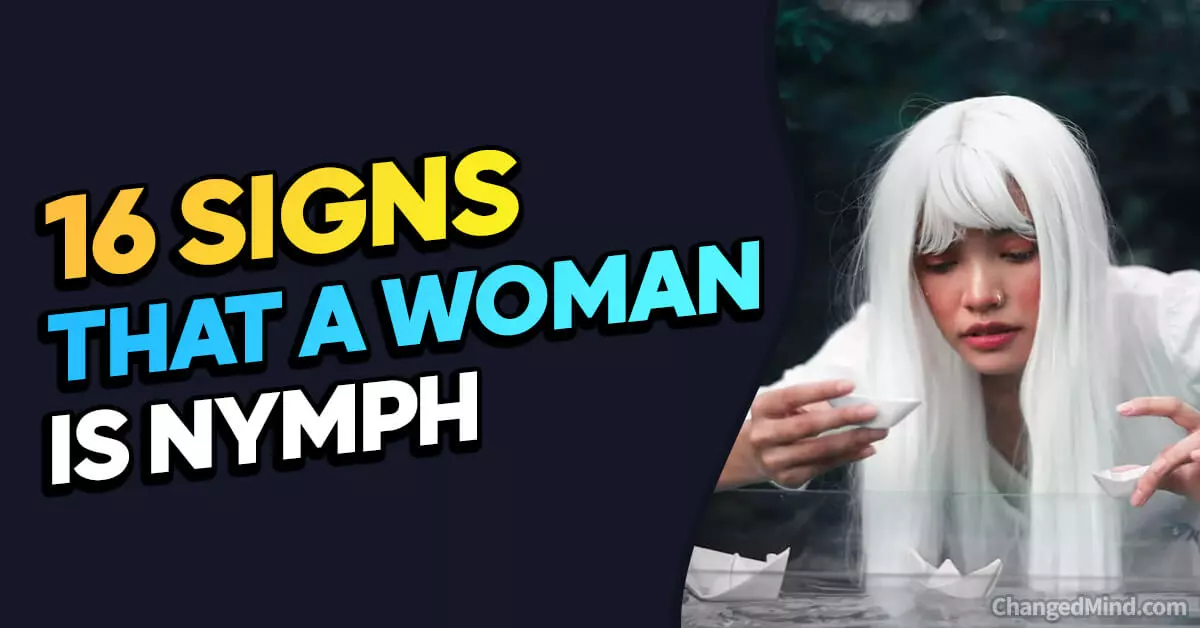 How to Tell If a Woman is a Nymph? 20 Signs & Cope up Tips