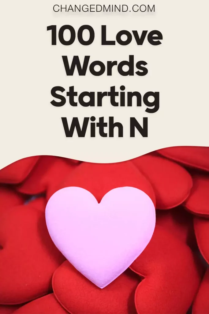100 Love Words Starting With N With Definition For Passionate Expression 100 Love Words Starting With N With Definition For Passionate Expression